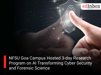 NFSU Goa Campus Hosted 3-day Research Program on AI Transforming Cyber Security and Forensic Science